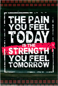 The Pain You Feel Today Is The Strength You Feel Tomorrow. Paper Print ...