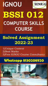 IGNOU BSSI 012 COMPUTER SKILLS COURSE Solved Assignment 2022-23 IGNOU BSSI 012 Solved Assignment ...