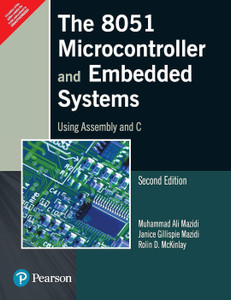 The 8051 Microcontroller And Embedded Systems Using Assembly And C: Buy The 8051 Microcontroller ...
