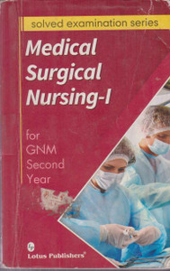 Medical Surgical Nursing - 1, For Gnm Second Year: Buy Medical Surgical Nursing - 1, For Gnm ...