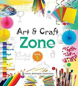 Goyal Art And Craft Zone Book 5 2025 Edition: Buy Goyal Art And Craft Zone Book 5 2025 Edition ...
