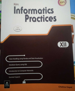 KIPS Informatics Practices For Class-12 CBSE Code-065 By Chetna Goyal For ( 2023-2024 ...