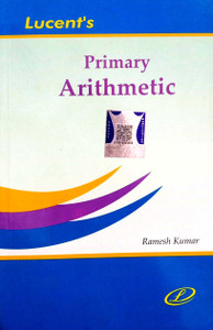 Lucent Primary Arithmetic (English Medium) NCERT Pattern: Buy Lucent Primary Arithmetic (English ...