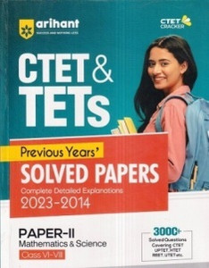 CTET & TETs Previous Years Solved Papers (2023-2014) Paper-2 Mathematics & Science Class 6-8 ...