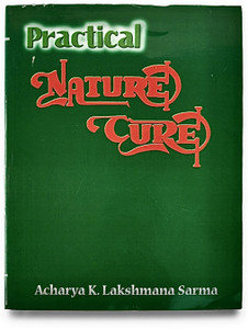 Practical Nature Cure: Buy Practical Nature Cure by Acharya K. Lakshmana sarma at Low Price in ...
