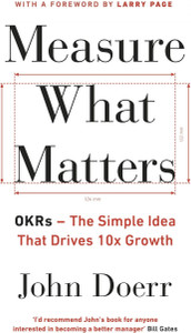 Measure What Matters: Buy Measure What Matters by John Doerr at Low Price in India | Flipkart.com