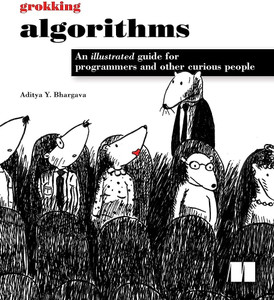 Grokking Algorithms: An Illustrated Guide For Programmers And Other Curious People: Buy Grokking ...