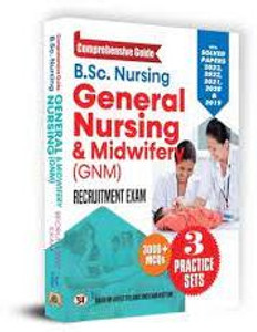 B.Sc. Nursing General Nursing & Midwifery (GNM) Recruitment Exam 2024 Comprehensive Guide With ...