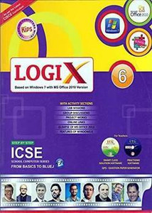 Kips LOGIX Class 6 ICSE - Based On Windows 7with MS Office 2010 Version ...