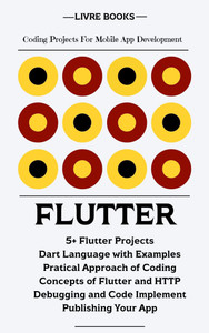 FLUTTER A Complete Book For Mobile App Development Book Is Based On