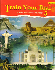 Train Your Brain Class - 5 A Book Of General Knowledge: Buy Train Your ...
