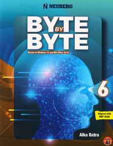 Neuberg, BYTE BY BYTE Class - 6: Buy Neuberg, BYTE BY BYTE Class - 6 by ALKA BATRA at Low Price ...