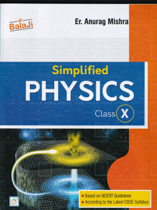Simplified Physics For Class 10 Based On Ncert Guidelines - Cbse