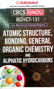 IGNOU (BSCG) Help Guide (BCHCL-131, Atomic Structure, Bonding, General ...