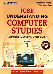 Apc, Icse Understanding Computer Studies (Windows 10 With Ms- Office 2016) Class - 1: Buy Apc ...