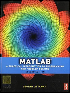 Matlab: A Practical Introduction To Programming And Problem Solving: Buy Matlab: A Practical ...