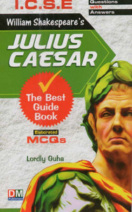 I.c.s.e. William Shakespeare's Julius Caesar (The Best Guide Book) For ...