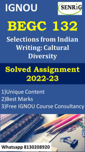IGNOU BEGC 132 Selections From Indian Writing: Caltural Diversity Solved Assignment 2022-23 ...