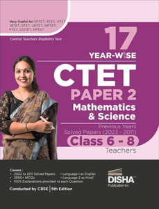 17 Year-Wise CTET Paper 2 (Mathematics & Science) Previous Year Solved Papers (2023 - 2011 ...
