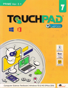 TOUCHPAD PRIME Ver. 2.1 For Class - 7 (Computer Science Textbook Windows 10 & MS Office 2016 ...