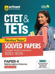 ARIHANT ENGLISH MED CTET & TETs Previous Years Solved Papers 2023-2014 Paper II MATHEMATICS ...