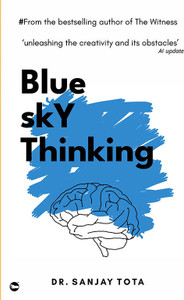 Blue Sky Thinking: Buy Blue Sky Thinking by Sanjay Tota at Low Price in India | Flipkart.com