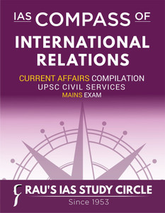 RAUS IAS COMPASS OF INTERNATIONAL RELATIONS Current Affairs COMPILATION UPSC Civil Services ...