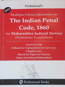 The Indian Penal Code, 1860 For Maharashtra Juducial Service (Preliminary Examination): Buy The ...