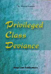 Privileged Class Deviance / Dr. Sheetal Kanwal / A Detailed Text Book For LL.M. Studies: Buy ...