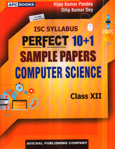 APC ISC Perfect 10+1 Sample Papers COMPUTER SCIENCE For Class 12 ISC Exams 2024: Buy APC ISC ...