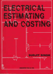 Electrical Estimating And Costing (Paperback, Surjit Singh): Buy Electrical Estimating And ...