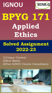 IGNOU BPYG 171 Applied Ethics Solved Assignment 2022-23 IGNOU BPYG 171 Solved Assignment 2022-23 ...