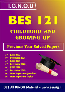 IGNOU BES 121 Previous Year Solved Question Paper (December 2021) Childhood And Growing Up IGNOU ...