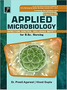Applied Microbiology (Infection Control Including Safety) For B.Sc. Nursing Semester-III: Buy ...