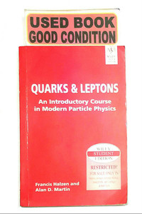 QUARKS & LEPTONS An Introductory Course In Modern Particle Physics (Old ...