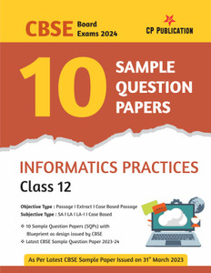 CBSE 10 Sample Question Papers Class 12 Informatics Practices For 2024 Board Exam: Buy CBSE 10 ...