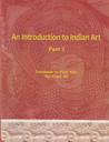An Introduction To Indian Art Part 1 : Textbook In Fine Arts For Class ...