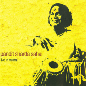 Pandit Sharda Sahai - Live In Miami Music Audio CD - Price In India ...