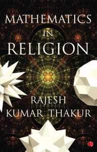 Mathematics in Religion: Buy Mathematics in Religion by Thakur Rajesh ...