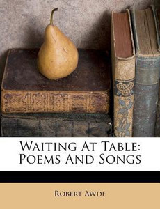 Waiting at Table: Buy Waiting at Table by Awde Robert at Low Price in ...