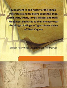 Monument To And History Of The Mingo Indiansfacts And Traditions About ...