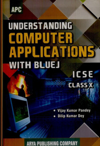 Understanding Computer Applications with Bluej Icse for Class X: Buy ...