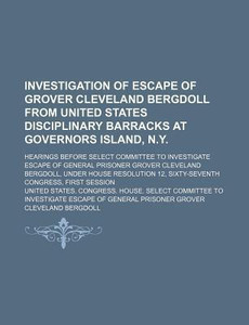 Investigation of Escape of Grover Cleveland Bergdoll from United States ...