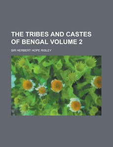 The Tribes and Castes of Bengal Volume 2: Buy The Tribes and Castes of ...