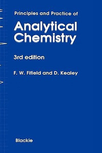 Principles and Practice of Analytical Chemistry: Buy Principles and ...