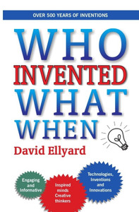 Who Invented What When: Buy Who Invented What When by Ellyard David at ...