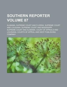 Southern Reporter Volume 87: Buy Southern Reporter Volume 87 by Court ...
