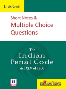 The Indian Penal Code Act XLV of 1860 PB - Short Notes & Multiple ...