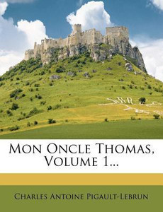 Mon Oncle Thomas, Volume 1...: Buy Mon Oncle Thomas, Volume 1... by ...