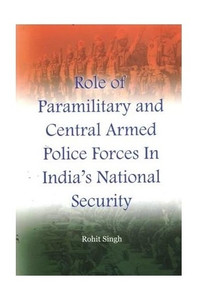 Role of Paramilitary and Central Armed Police Forces in India's ...